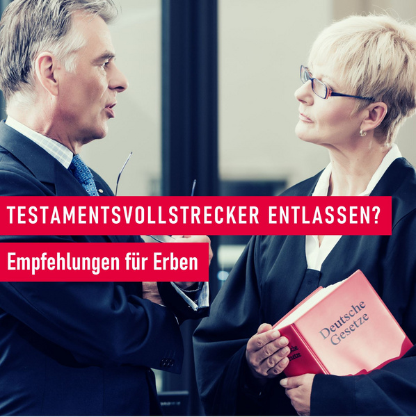 Entlassung eines Testamentsvollstreckers